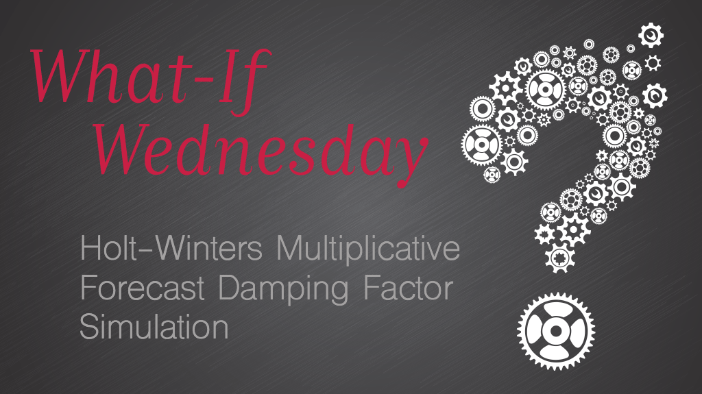What-if Wednesday: Holt-Winters Multiplicative Forecast Damping Factor ... What-if Wednesday: Holt-Winters Multiplicative Forecast Damping Factor ...